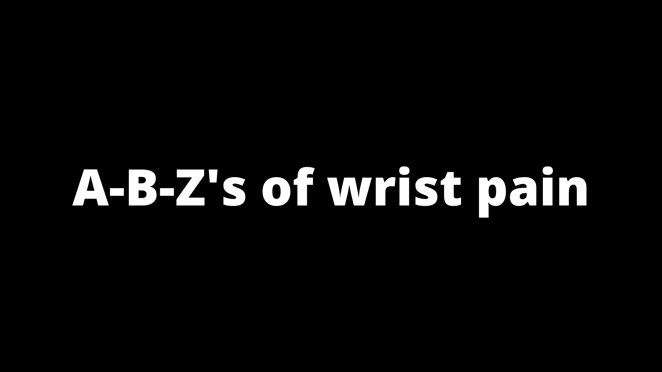 Wrist pain: The A-B-Z's of exercise – Wrist Ability